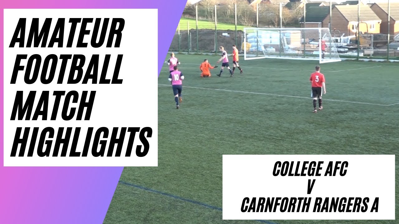 College AFC v Carnforth Rangers A | Eight Goal Thriller | Match ...