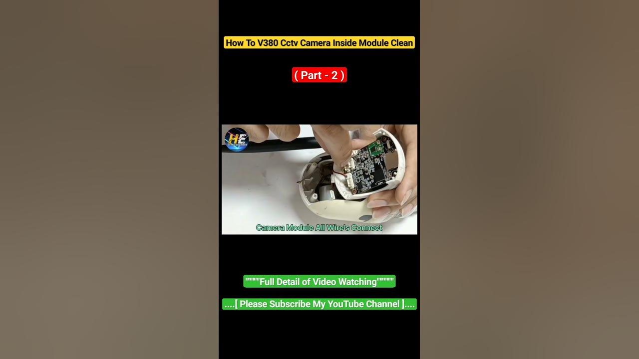 How To V380 Cctv Camera Inside Module Clean (part 2)#shots #youtubeshorts #cctvcamera #howtomake ...