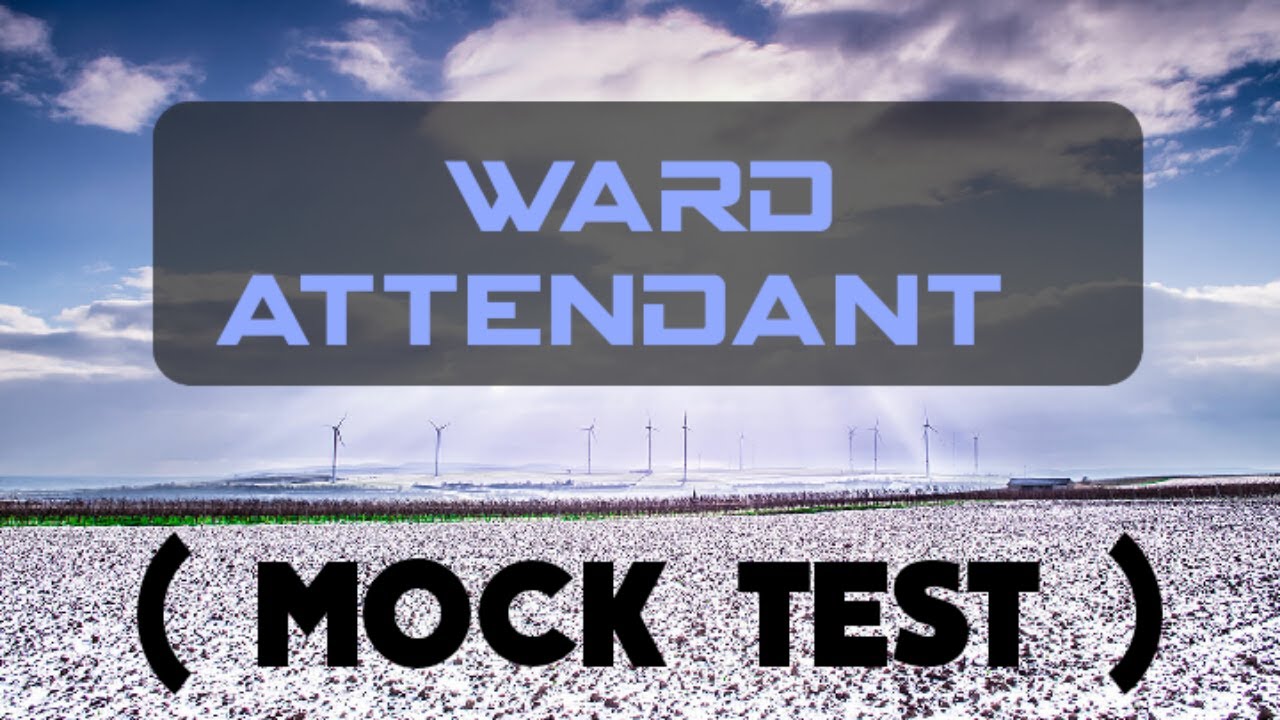 WARD ATTENDANT PRACTICE TEST - 2021 - YouTube