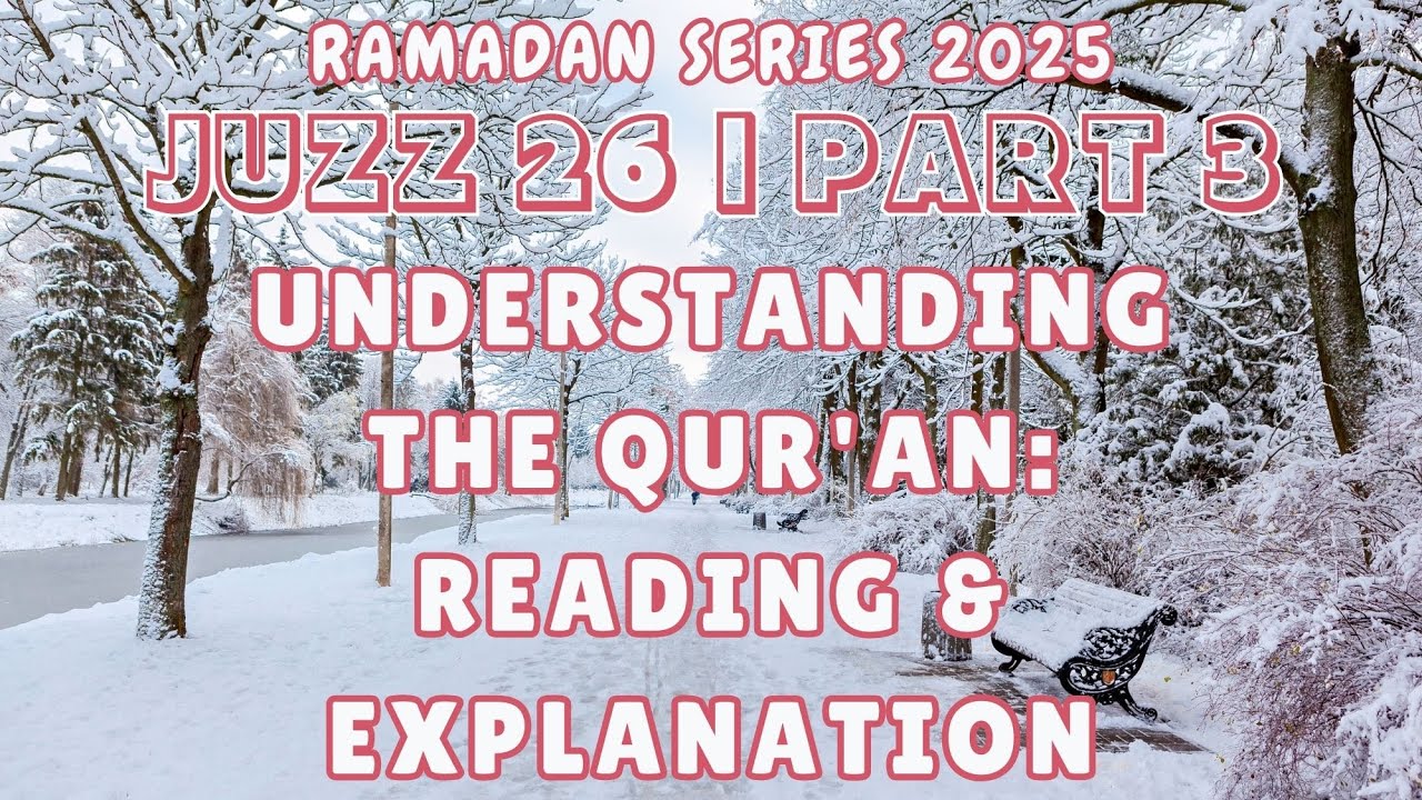 Juzz 26 | Part 3 | Understanding the Qur'an | Ramadan Series 2025 - YouTube