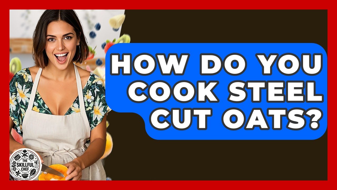 How Do You Cook Steel Cut Oats? - The Skillful Chef - YouTube