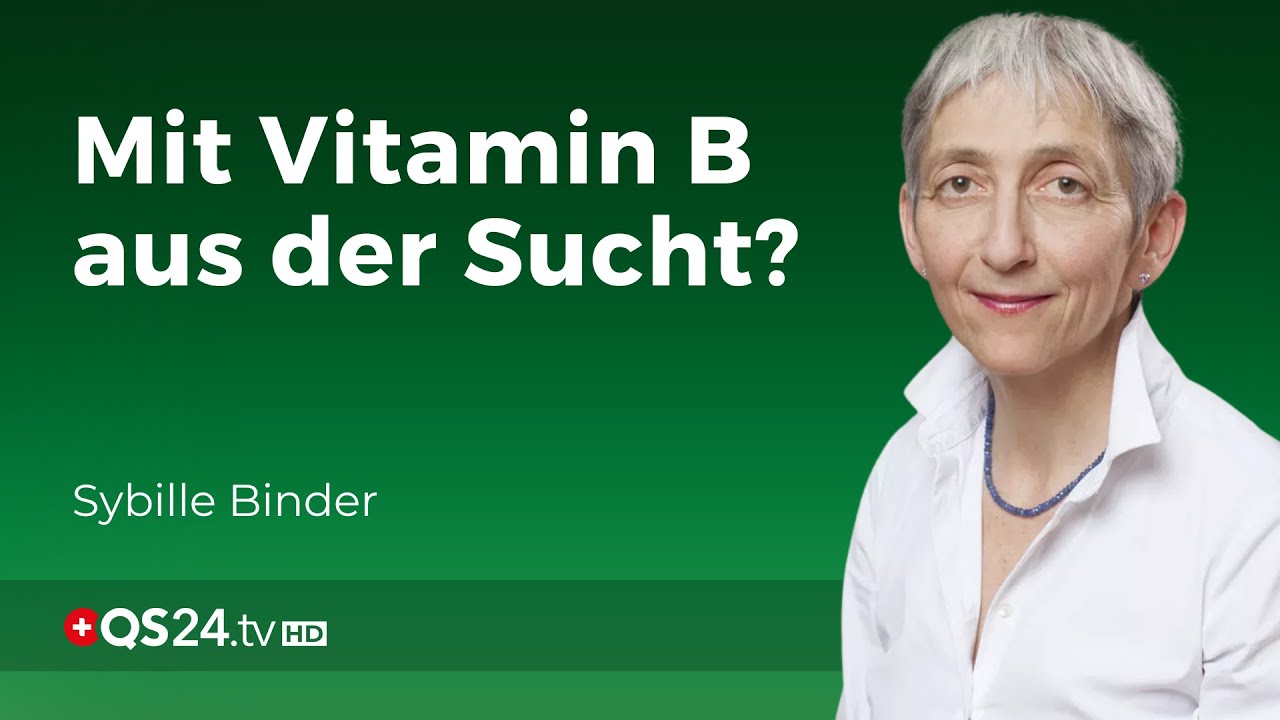 Das Zusammenspiel von Süchten und B- Vitaminen | Sybille Binder ...