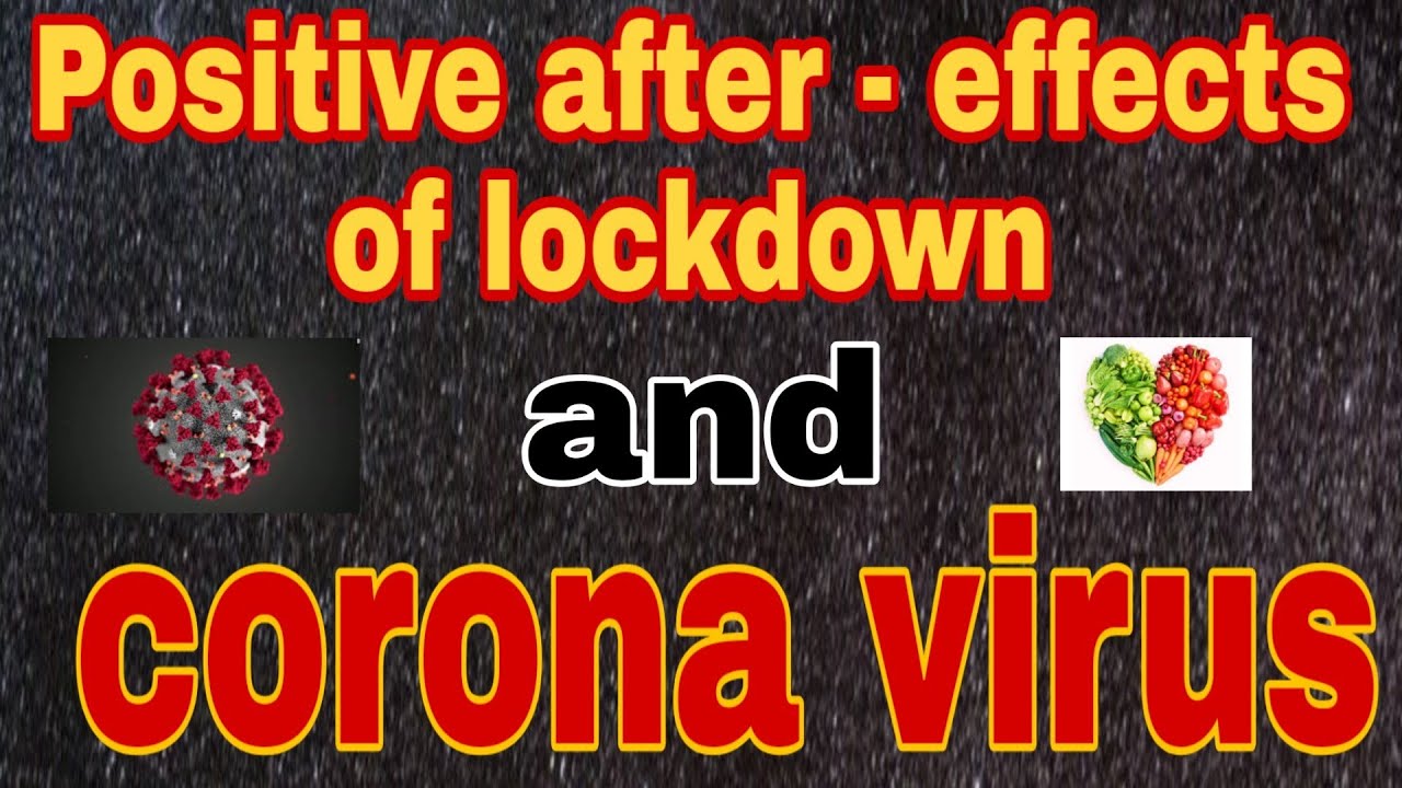 Positive after-effects of Lockdown for 21 days - YouTube