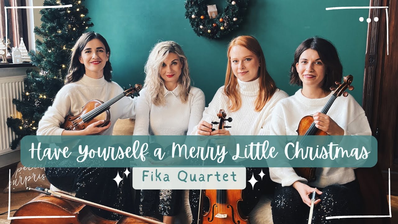 🎄Have Yourself a Merry Little Christmas - Fika Quartet 🎻 - YouTube