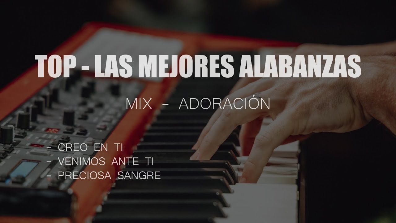 TOP - LAS MEJORES ALABANZAS - MIX ADORACIÓN - SIN ANUNCIOS* - YouTube