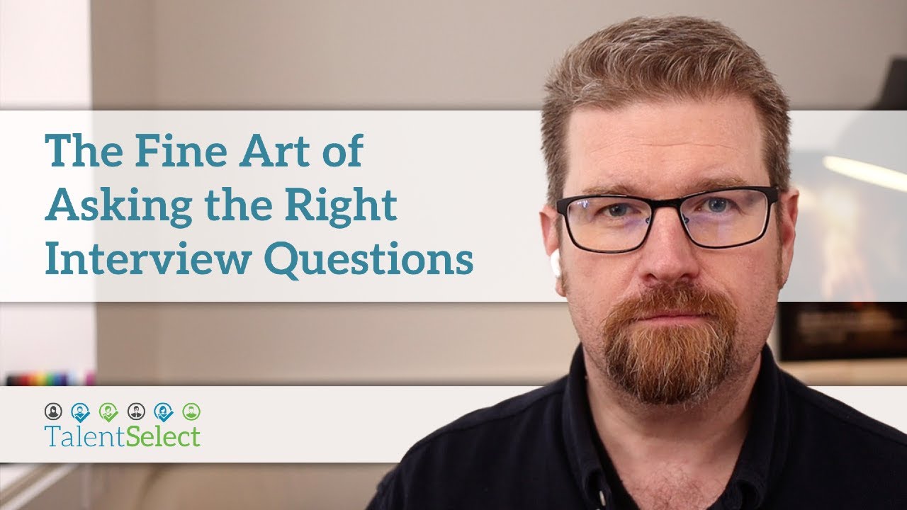 The Fine Art of Asking the Right Interview Questions - YouTube