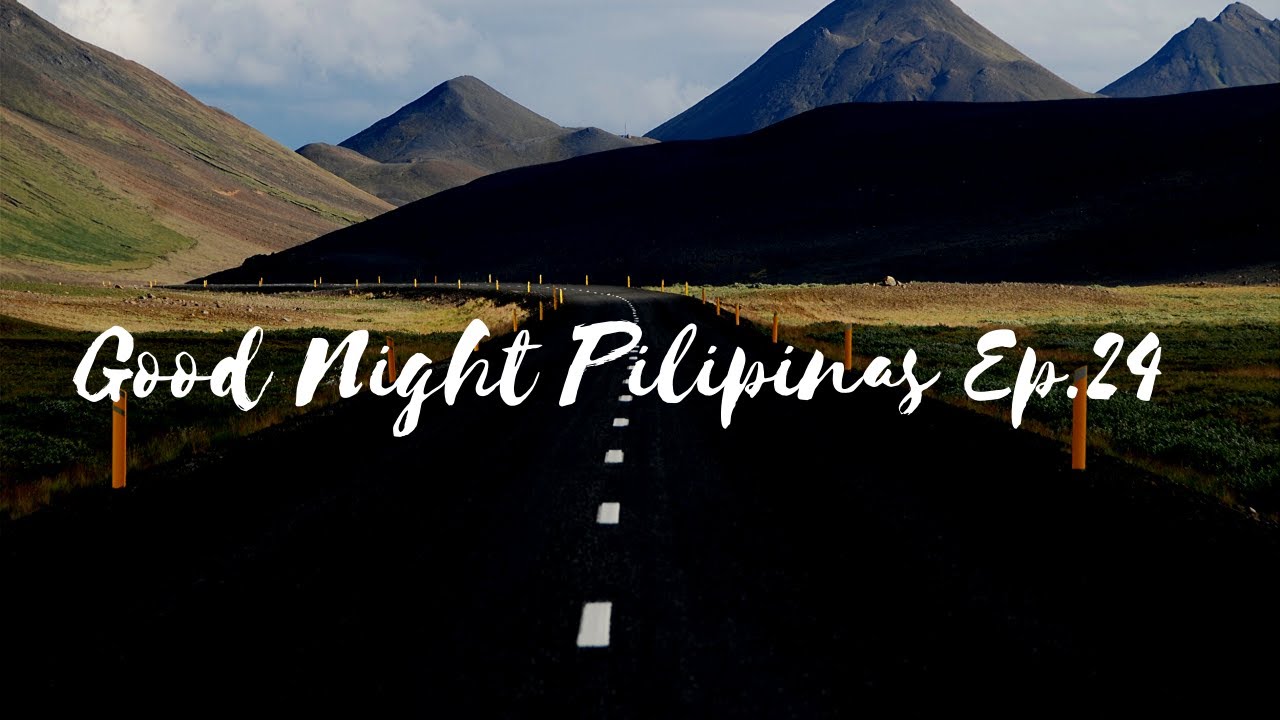Good Night Pilipinas! Ep. 24 - YouTube