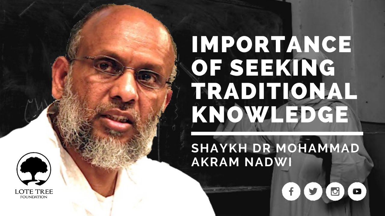 Importance of Seeking Traditional Knowledge | Shaykh Mohammad Akram ...