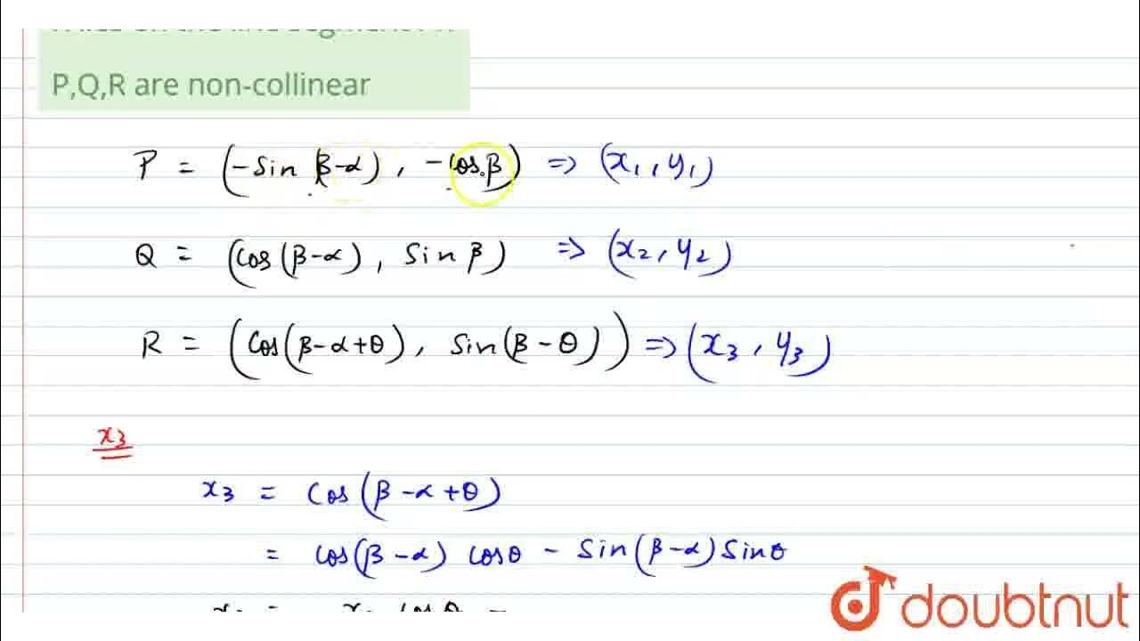 Consider three points P = (-sin (beta-alpha), -cos beta), Q = (cos(beta-alpha), sin beta), and R ...