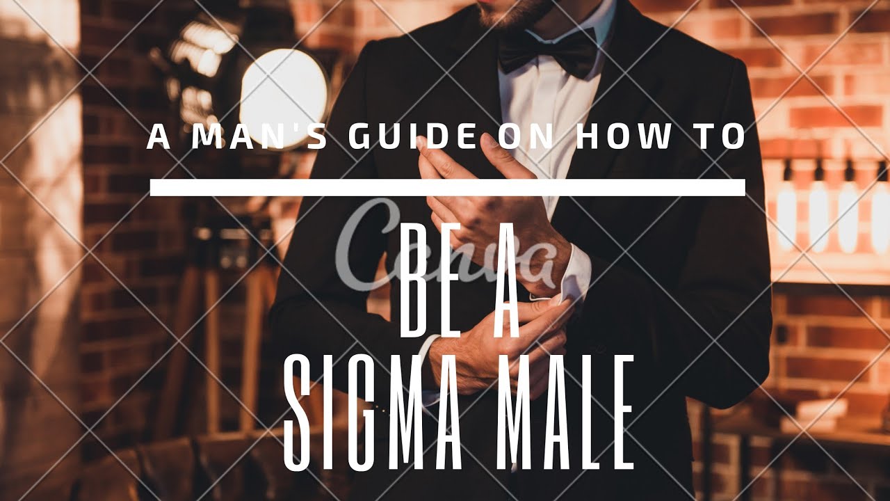 How to be a 'Sigma Male' - YouTube