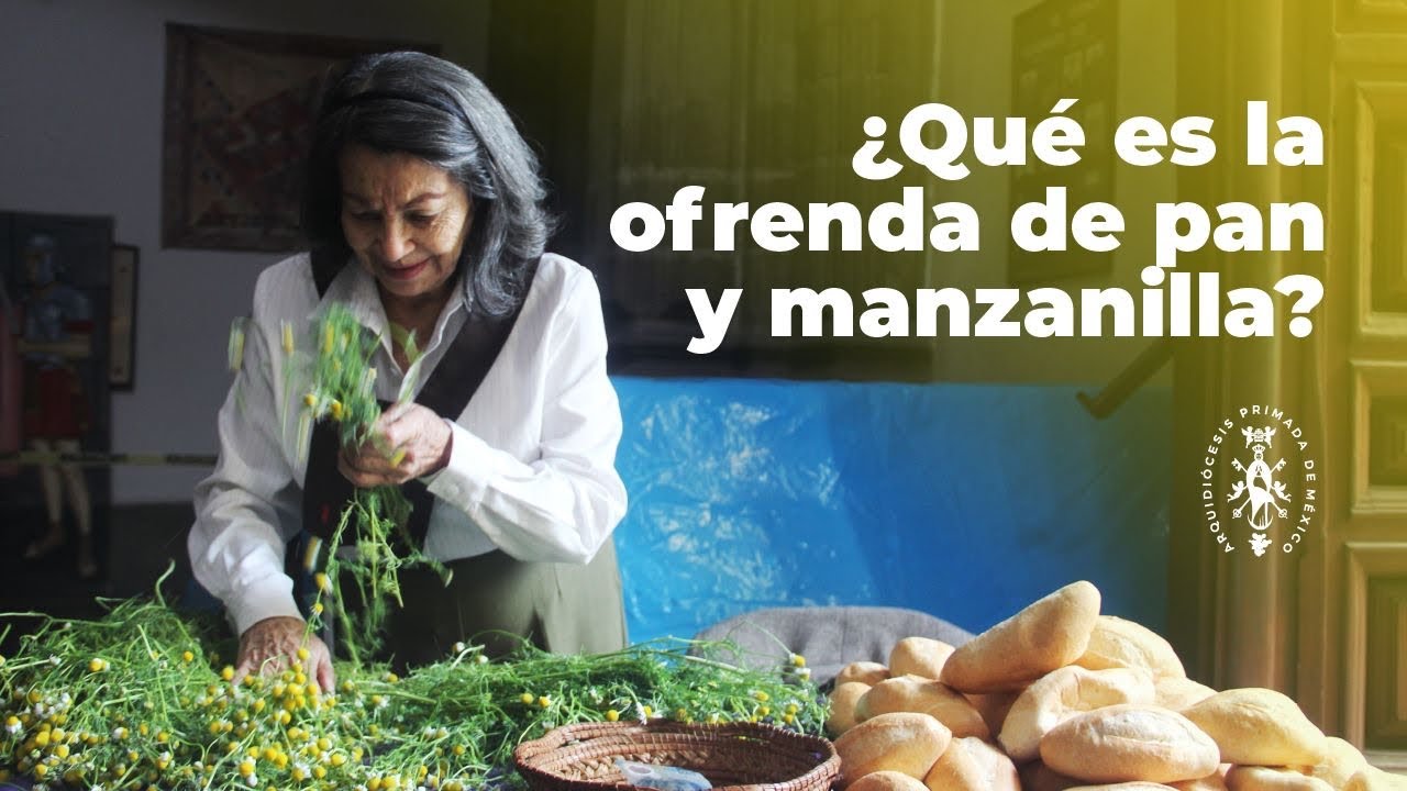 ¿Qué es la ofrenda de pan y manzanilla? - YouTube