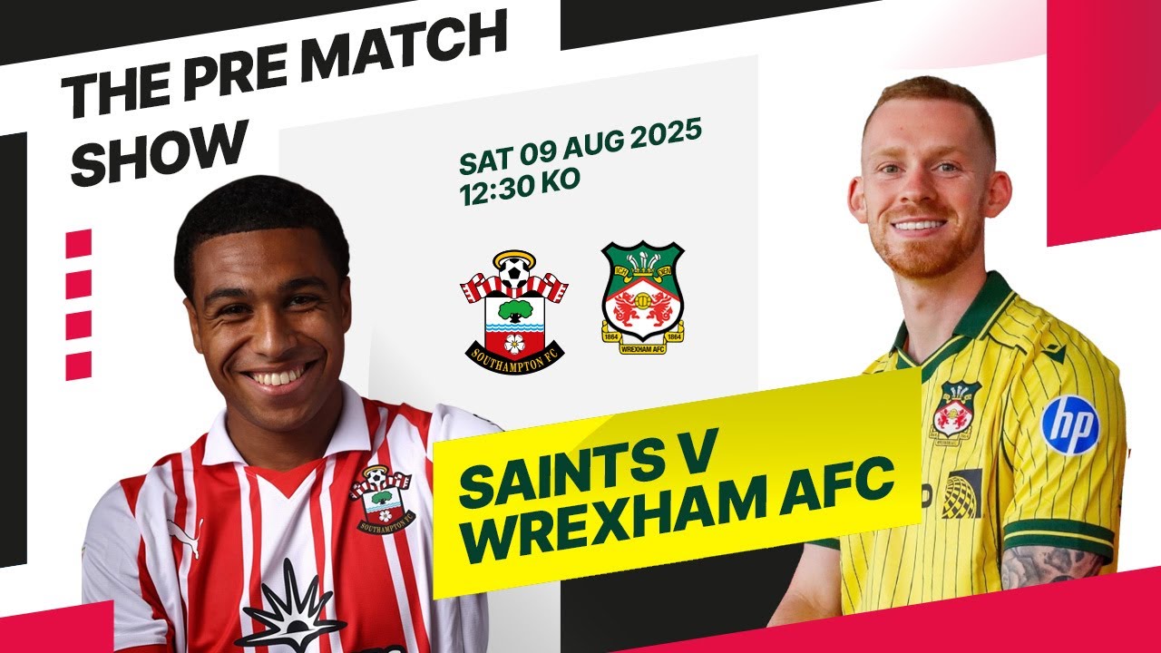 Southampton V Wrexham AFC - The Pre Match Show - YouTube