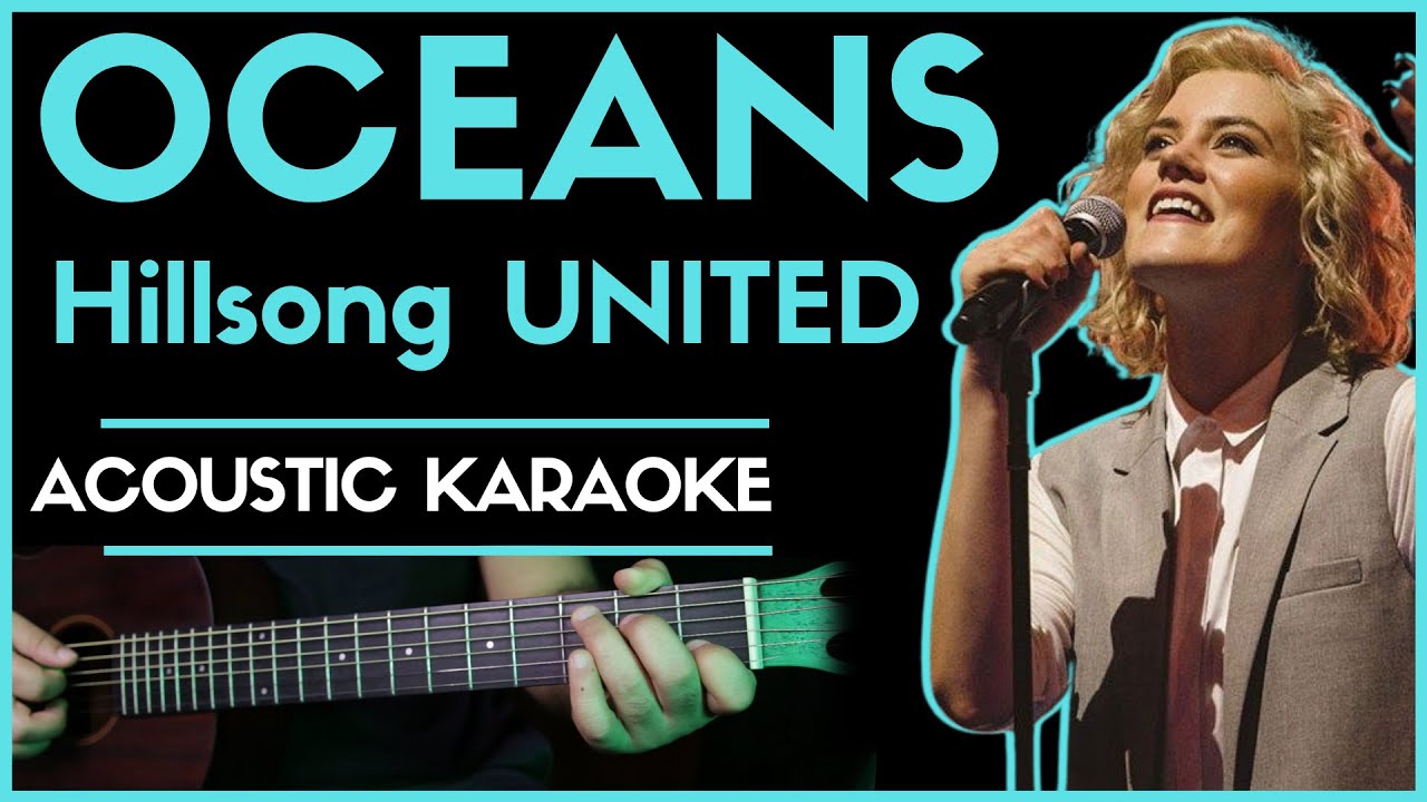 OCEANS (Where Feet May Fail) Hillsong UNITED｜ACOUSTIC KARAOKE VERSION ...
