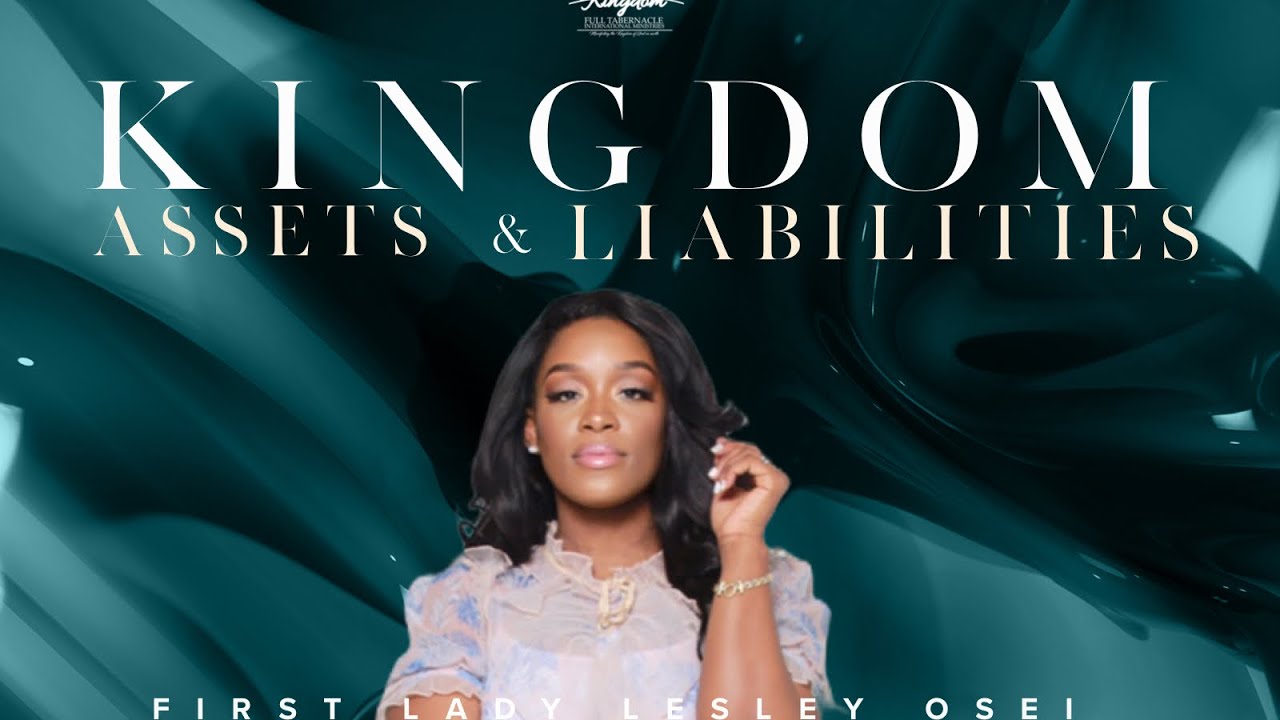 Are You A Kingdom ASSET or LIABILITY? | Prophetess Lesley Osei ...