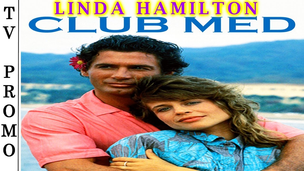 Club Med (1986) TV Promo | LINDA HAMILTON. - YouTube