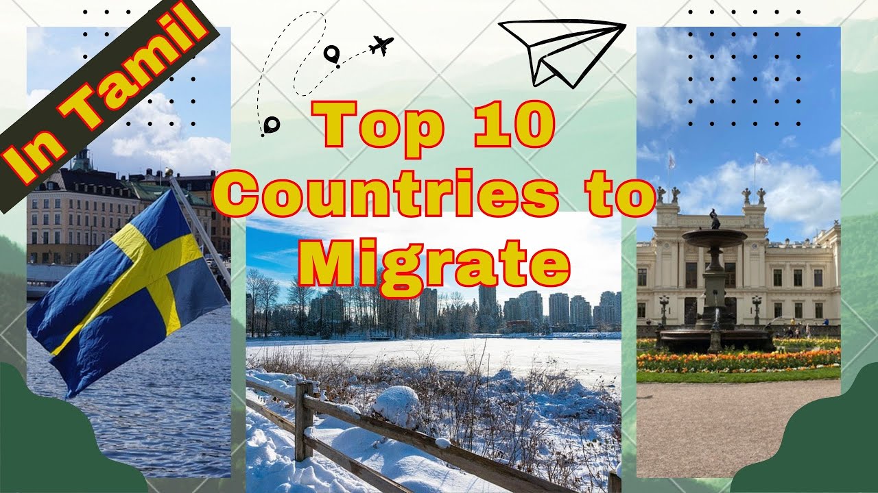 Top 10 countries to migrate in Tamil | Immigration for Indians in 2023 ...