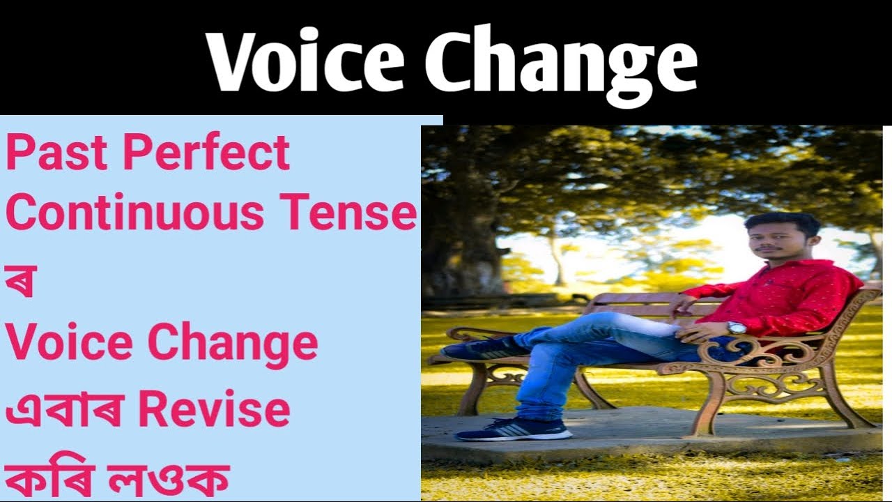 Voice Change In Assamese Past Perfect Continuous Tense VoiCe Change voice-change-in-assamese-past-perfect-continuous-tense-voice-change