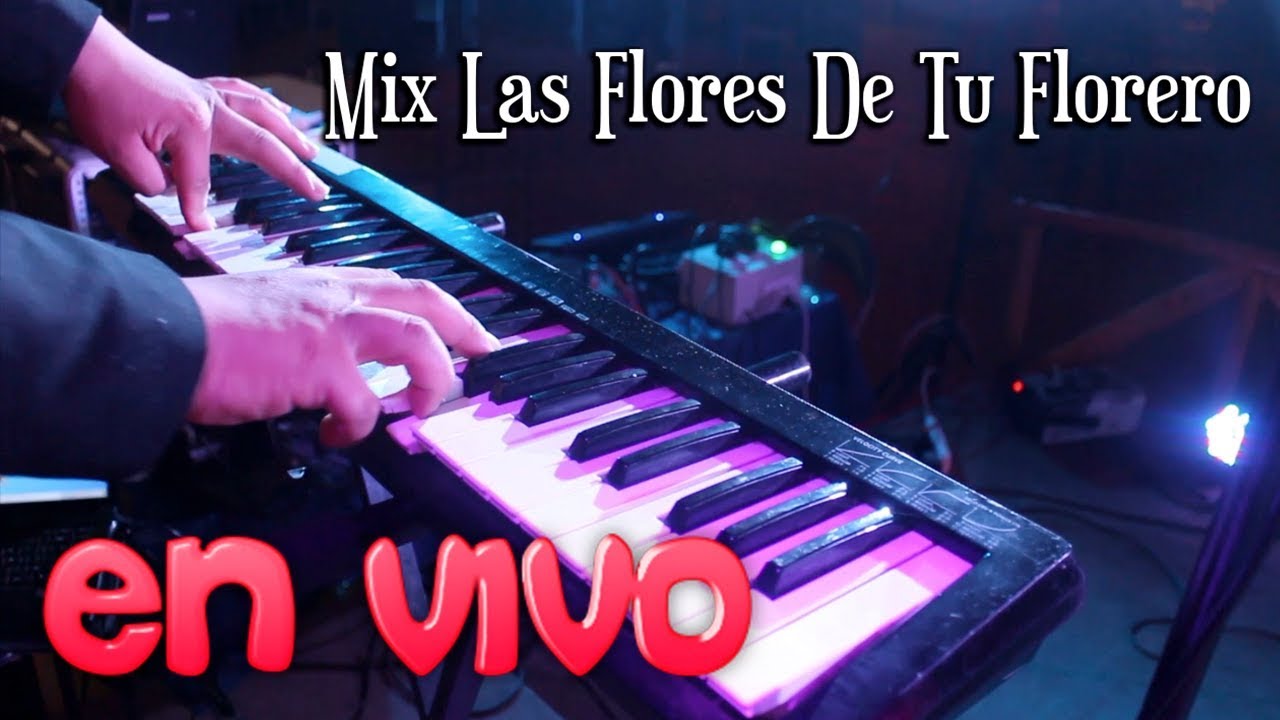 Mix Las Flores De Tu Florero En Vivo - Keyboard Cam - YouTube