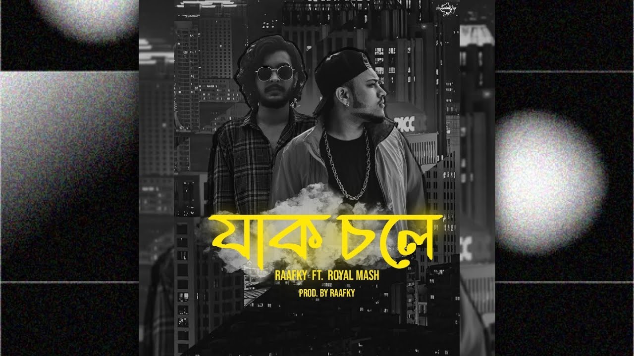 Jaak Chole - Bangla Rap Song 2021 | Raafky Ft. Royal Mash (Official ...