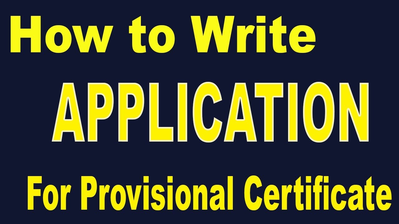 Provisional Certificate/How to write Application for Provisional ...
