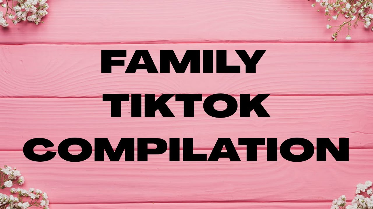 FAMILY TIKTOK COMPILATION - YouTube