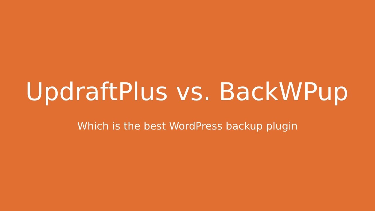 UpdraftPlus vs. BackWPup: Which is the best WordPress backup plugin? - YouTube