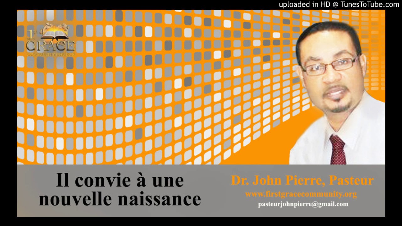 Pasteur John Pierre/ Il convie a une nouvelle naissance (partie1) - YouTube