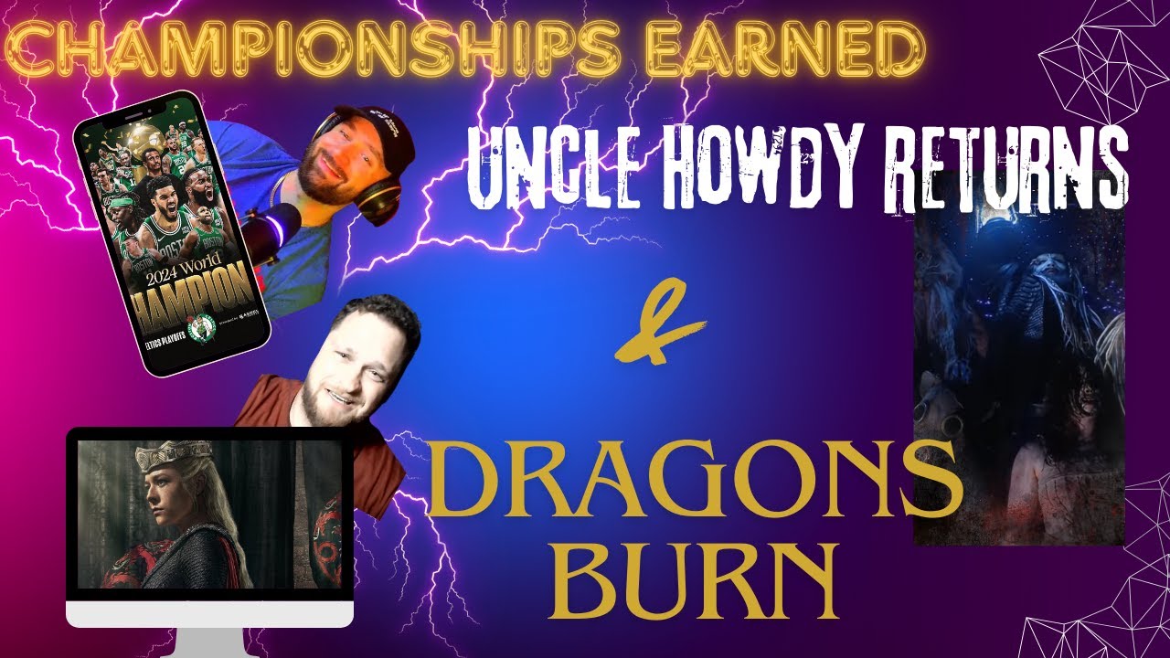 Championships Earned, Uncle Howdy Returns & Dragons Burn - YouTube