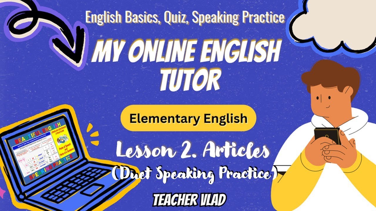 My Online Tutor. Elementary English. Lesson 2. Articles (Duet Speaking ...