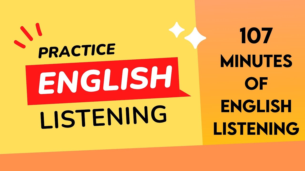 107 Minutes of English Listening Practice. Check Your Listening Level ...