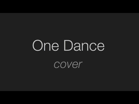 One Dance - Drake (cover) - YouTube