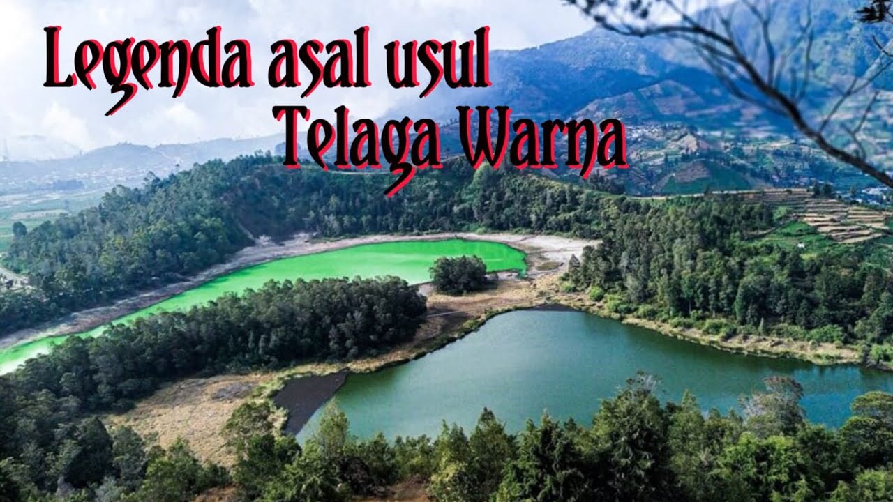 LEGENDA ASAL USUL TELAGA WARNA di DATARAN TINGGI DIENG BANJARNEGARA ...
