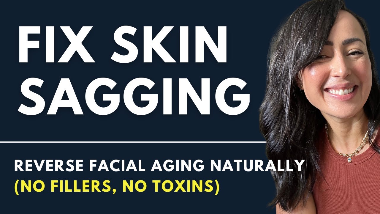 FIX SKIN SAGGING: Reverse Facial Aging Naturally (No Fillers, No Toxins ...