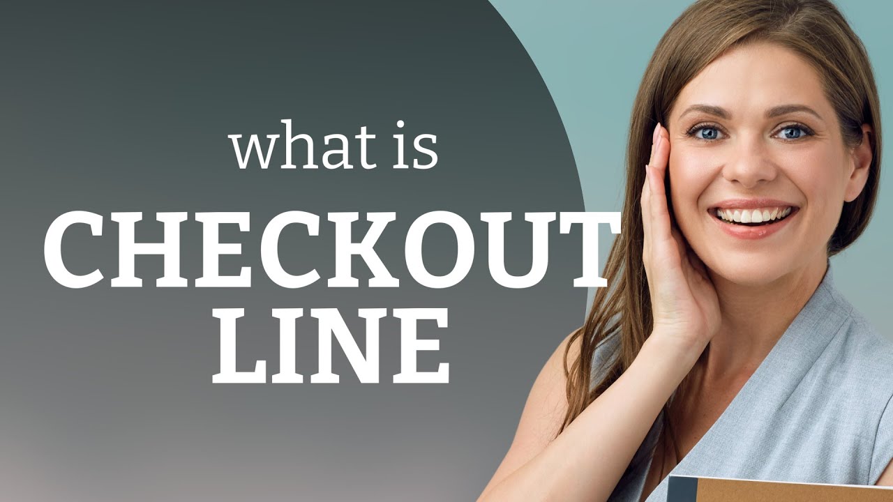 Checkout line | what is CHECKOUT LINE definition - YouTube