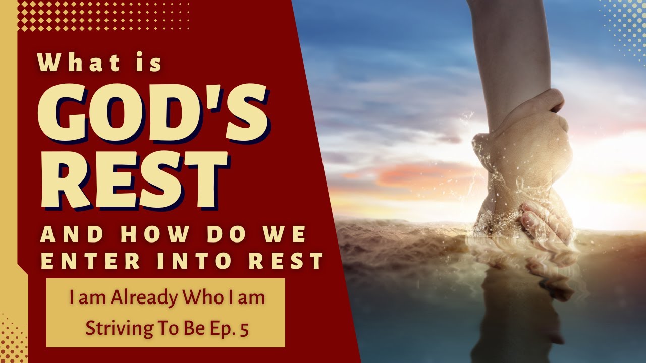 What is God's Rest and How do We Enter Into Rest | I am Already What I ...