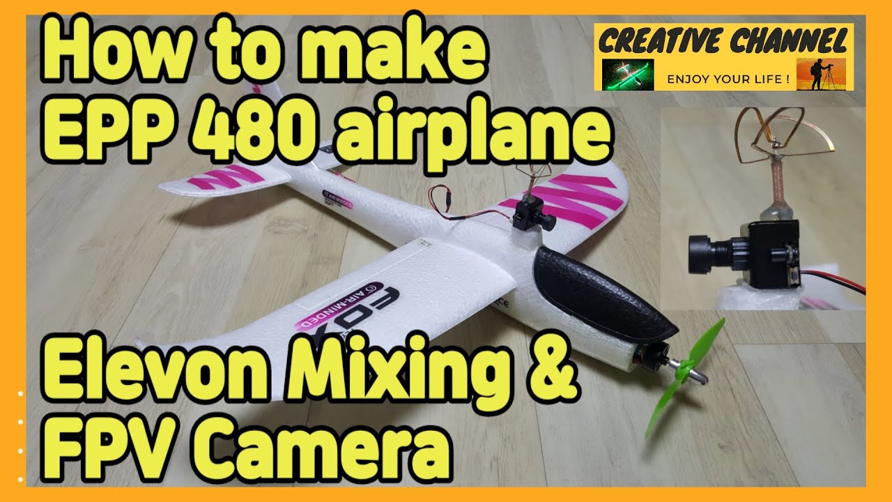 엘레본믹싱(Elevon Mixing) & FPV 카메라를 장착한 480mm 비행기 만들기_Building a 480mm ...