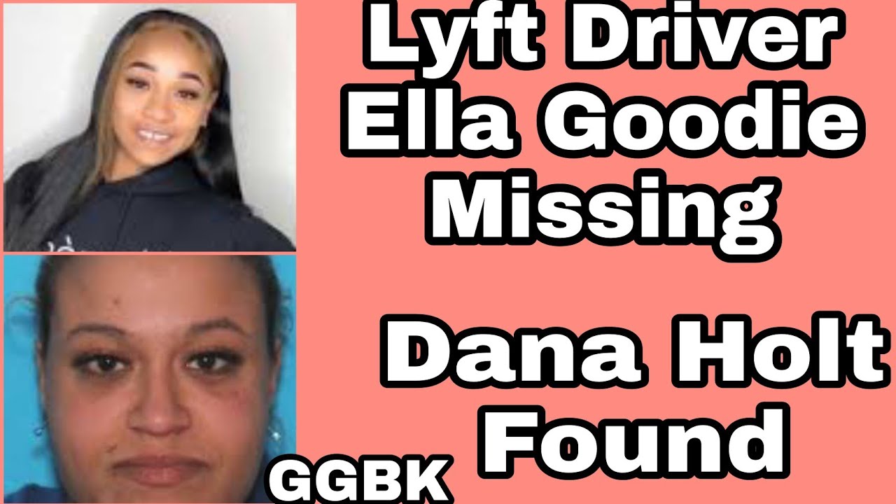 Dana Holt Found | Lyft Driver Ella Goodie Missing - YouTube