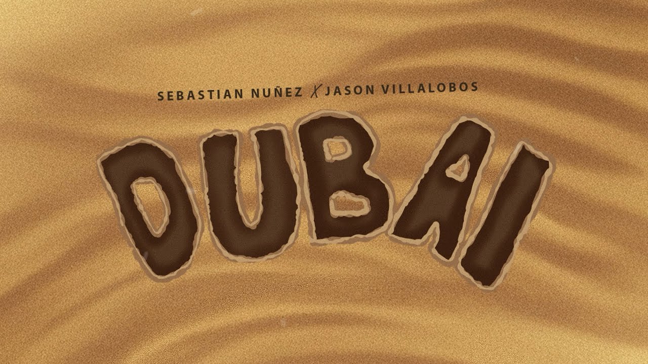 Sebastian Nuñez x Jason Villalobos - Dubai (Lyric Video) - YouTube