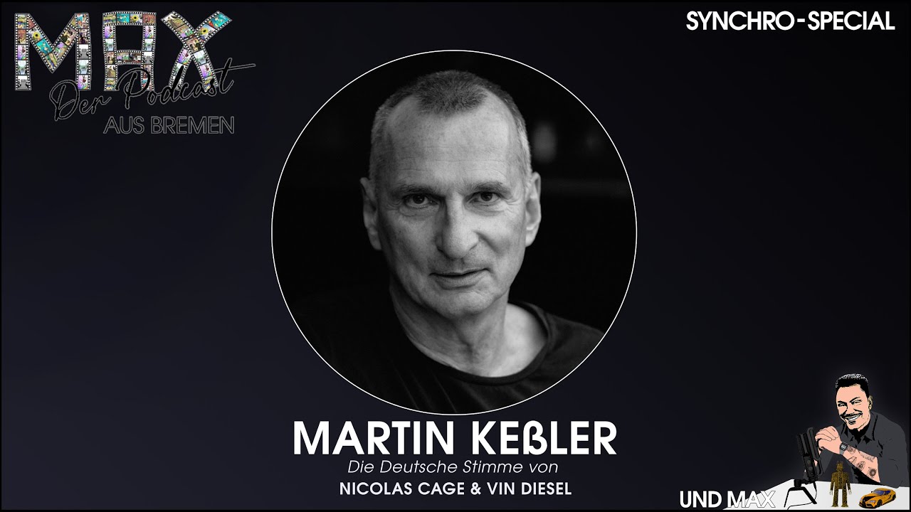 MAX Der Podcast Synchro-Special 12 mit Martin Keßler (Nicolas Cage, Vin Diesel) - YouTube