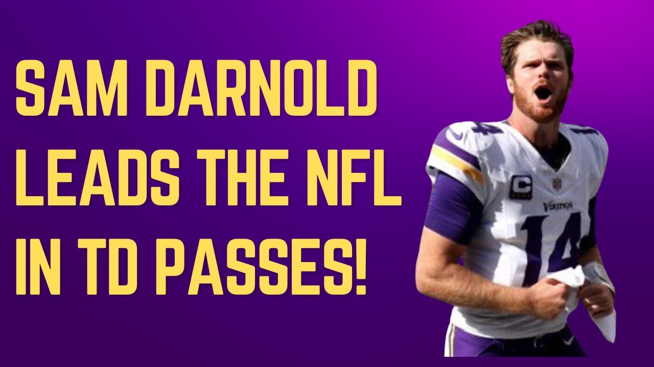 Sam Darnold LEADS ALL NFL QB's in TD PASSES as he leads Minnesota ...