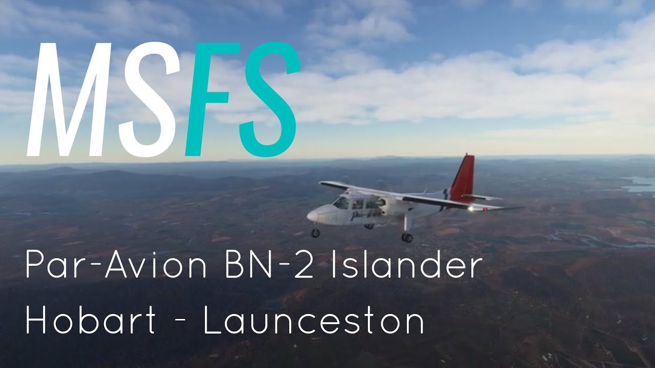 MSFS Livestream: Par Avion BN2P ATMAEU Hobart - Launceston - YouTube