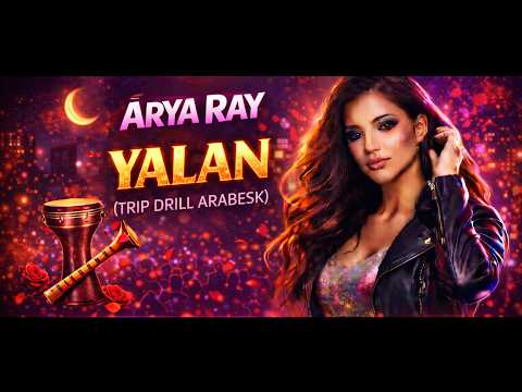 Yalan (Trip Drill Arabesk) – Arya Ray
