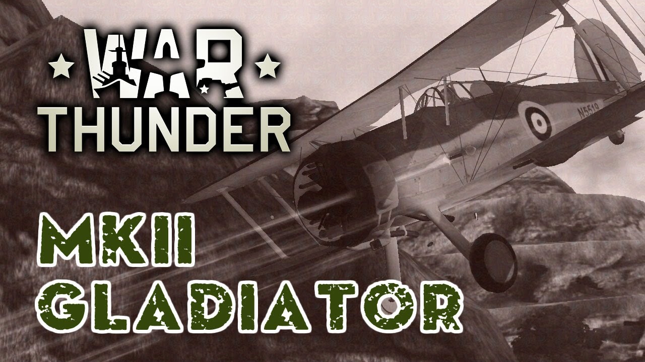War Thunder - British Gladiator Mk. II - 4 guns of fun! - YouTube