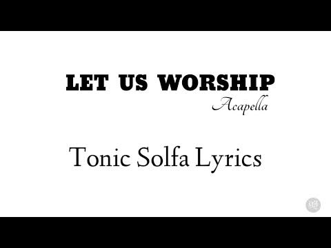 Let Us Worship | Tonic Solfa Lyrics - YouTube