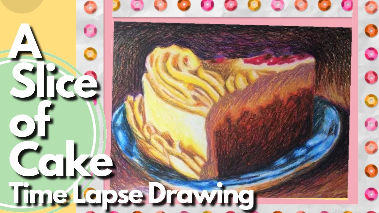 A Slice of Cake / Oil Pastel Drawing - YouTube