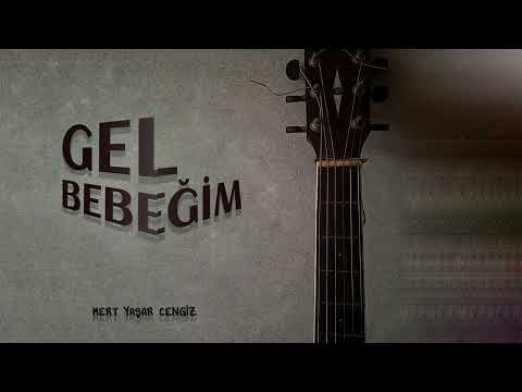 Mert Yaşar Cengiz - Gel Bebeğim (Akustik)