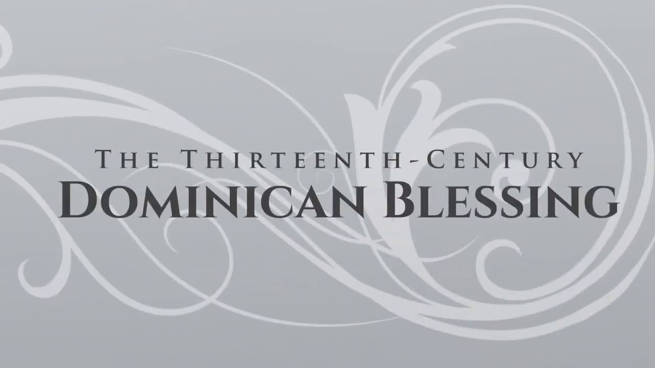 THE DOMINICAN BLESSING - YouTube