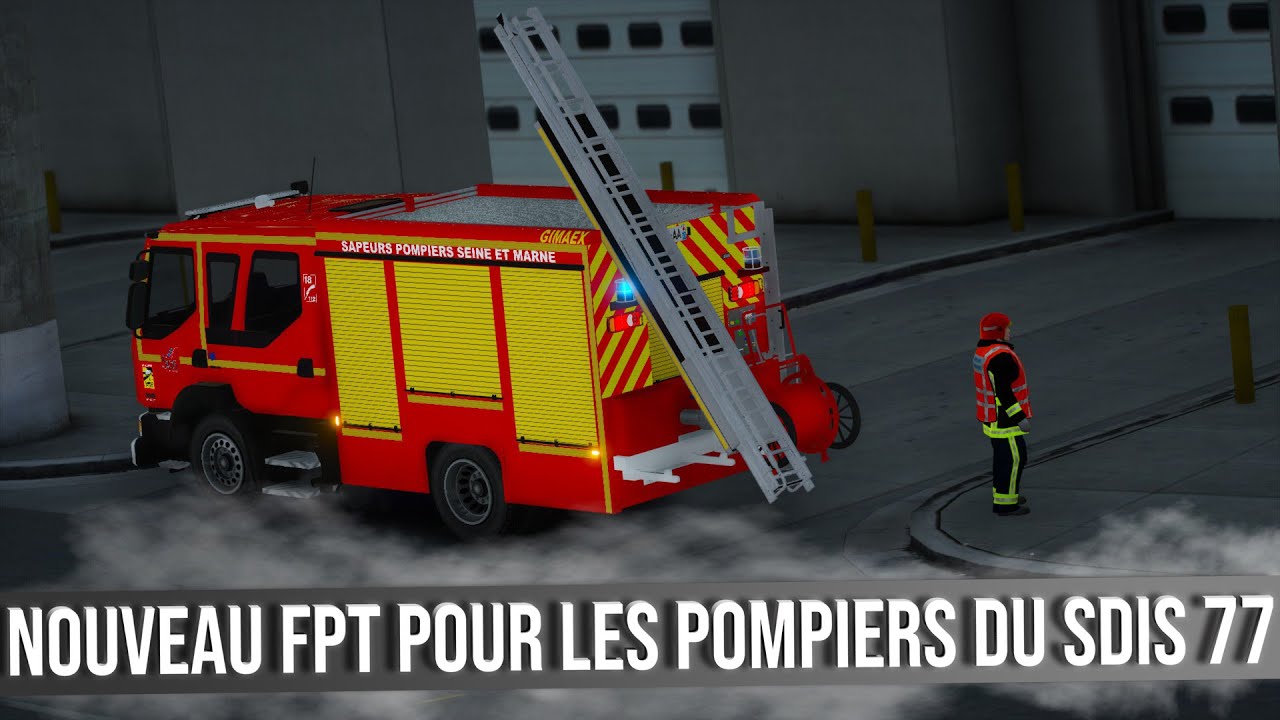 RECEPTION DU NOUVEAU FPT | POMPIERS SDIS 77 #6 - YouTube