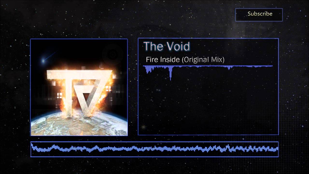 The Void - Fire Inside (Original Edit) - YouTube