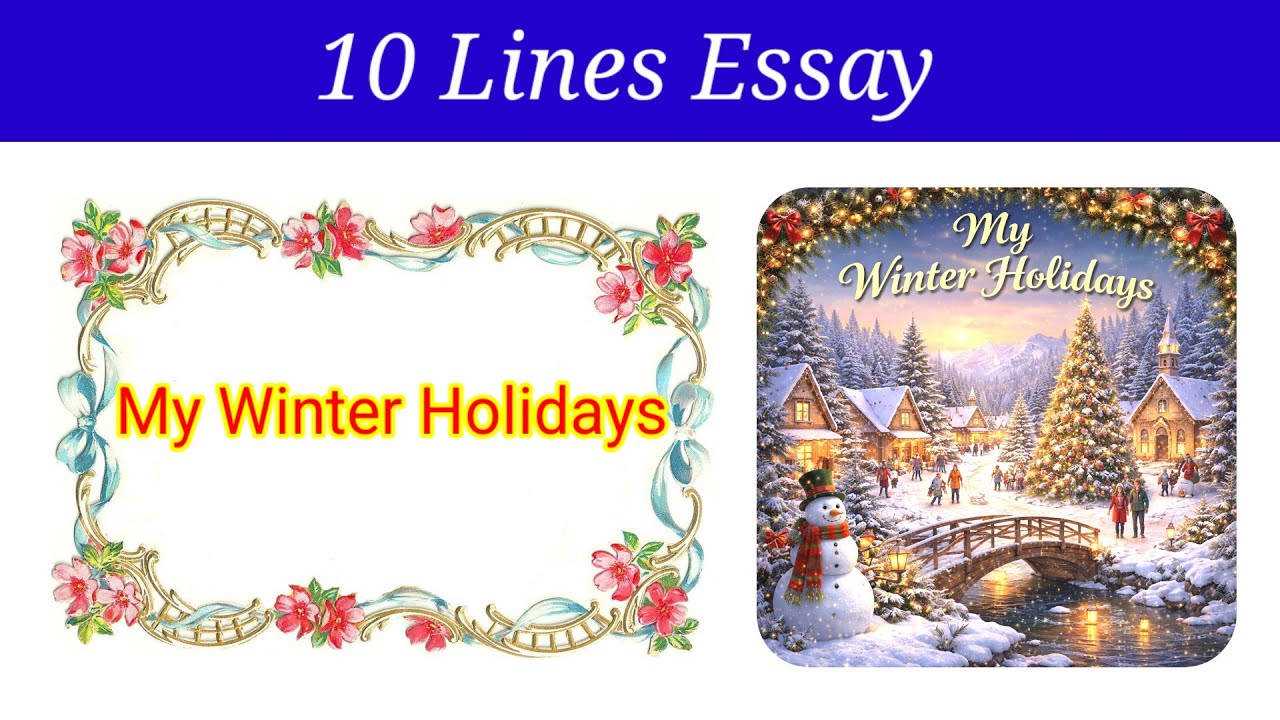 10 Lines Essay on My Winter Holidays in English | Winter Holidays Essay ...